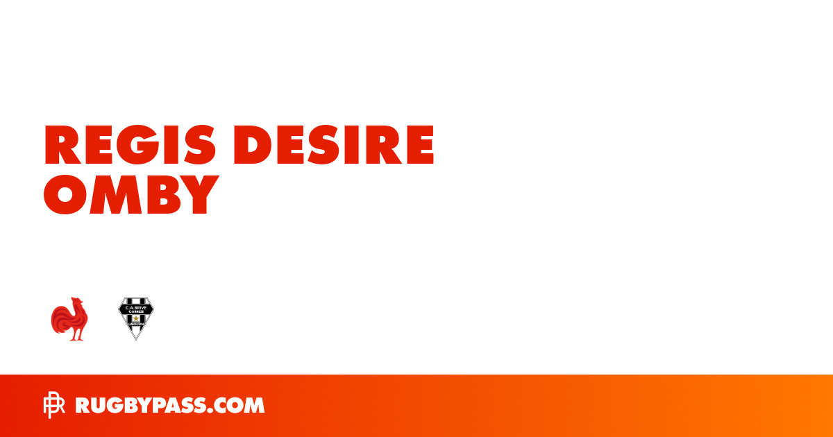 Regis Desire Omby Rugby Bio | News, Stats, Age, Height & Team | RugbyPass