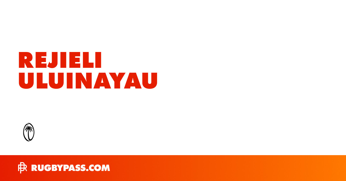 Rejieli Uluinayau Rugby Bio | News, Stats, Age, Height & Team | RugbyPass