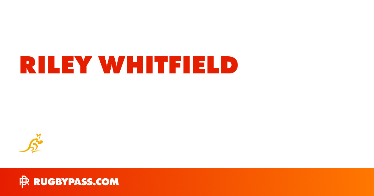 Riley Whitfield Rugby Bio | News, Stats, Age, Height & Team | RugbyPass