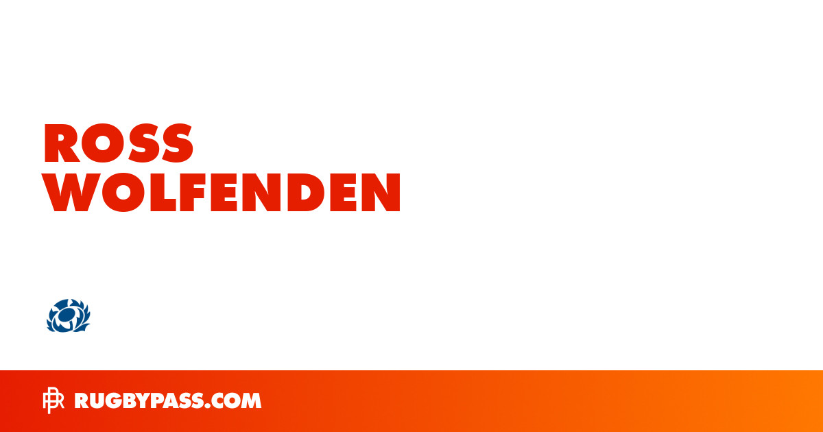 Ross Wolfenden Rugby Bio | News, Stats, Age, Height & Team | RugbyPass
