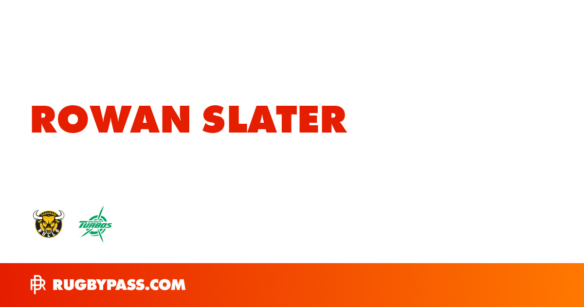 Rowan Slater Rugby Bio | News, Stats, Age, Height & Team | RugbyPass