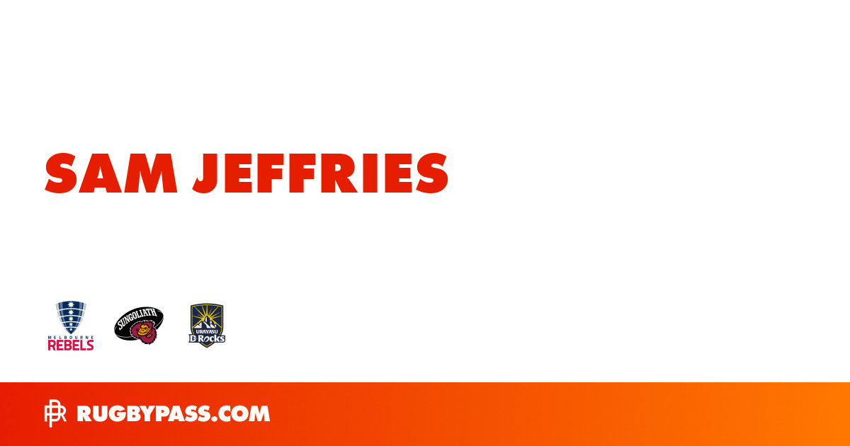 Sam Jeffries Rugby Bio | News, Stats, Age, Height & Team | RugbyPass