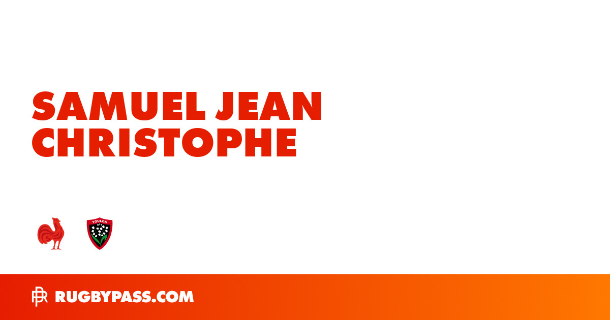 Samuel Jean Christophe Rugby Bio | News, Stats, Age, Height & Team ...