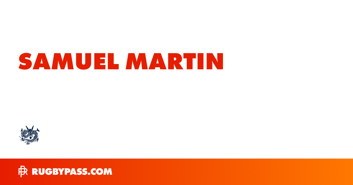 Samuel Martin Rugby Bio | News, Stats, Age, Height & Team | RugbyPass