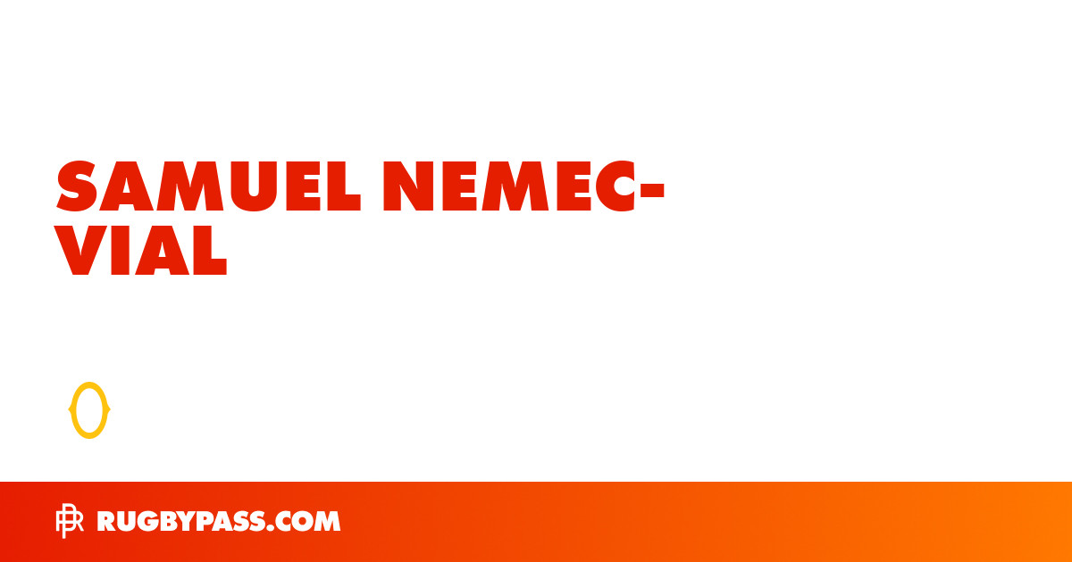 Samuel Nemec-Vial Rugby Bio | News, Stats, Age, Height & Team | RugbyPass