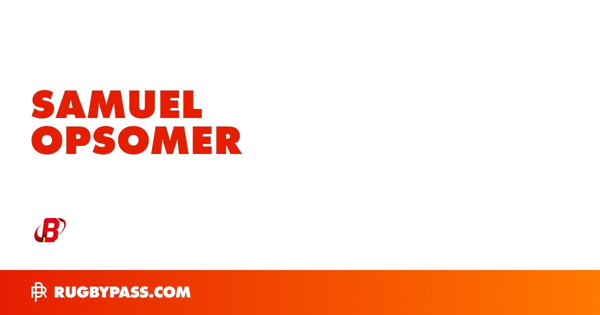 Samuel Opsomer Rugby Bio | News, Stats, Age, Height & Team | RugbyPass
