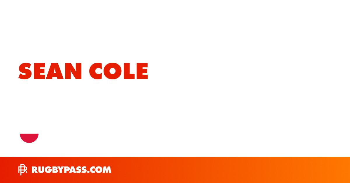 Sean Cole Rugby Bio | News, Stats, Age, Height & Team | RugbyPass