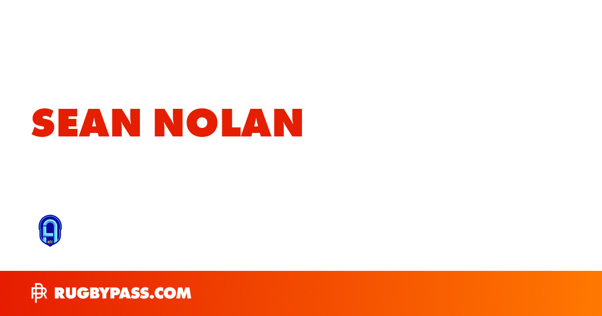 Sean Nolan Rugby Bio | News, Stats, Age, Height & Team | RugbyPass