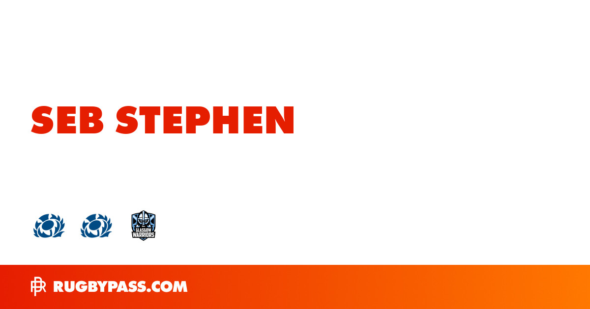 Seb Stephen Rugby Bio | News, Stats, Age, Height & Team | RugbyPass