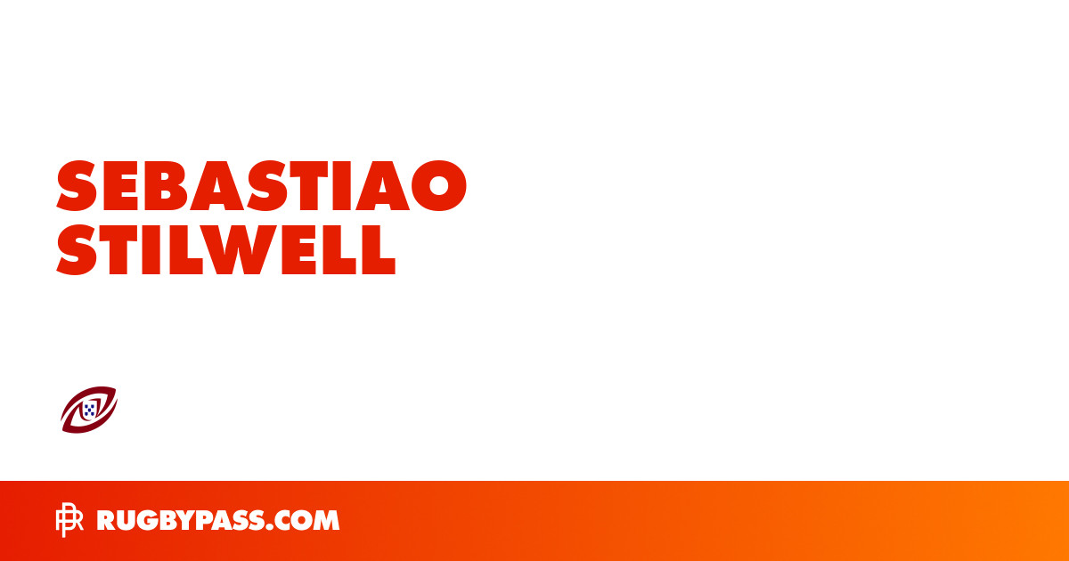 Sebastiao Stilwell Rugby Bio | News, Stats, Age, Height & Team | RugbyPass