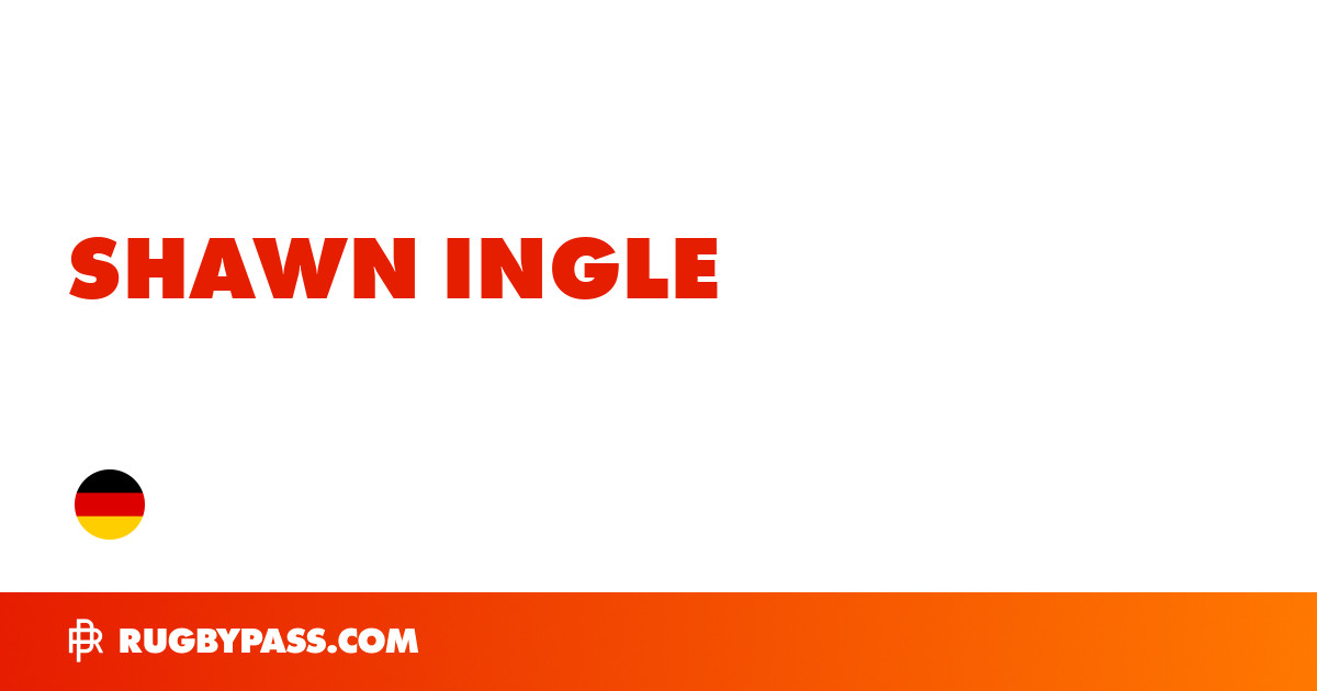 Shawn Ingle Rugby Bio | News, Stats, Age, Height & Team | RugbyPass
