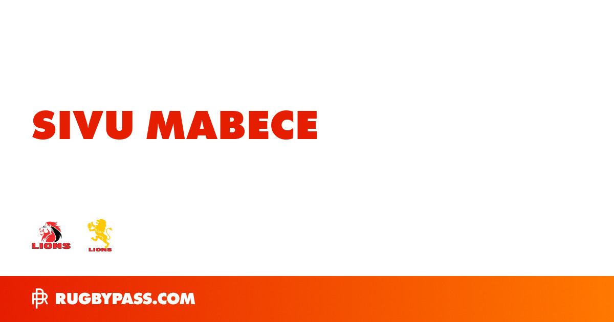Sivu Mabece Rugby Bio | News, Stats, Age, Height & Team | RugbyPass