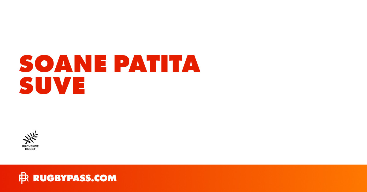 Soane Patita Suve Rugby Bio | News, Stats, Age, Height & Team | RugbyPass