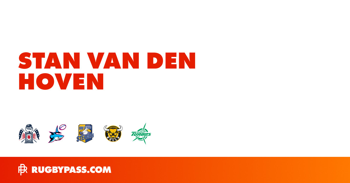 Stan van den Hoven Rugby Bio | News, Stats, Age, Height & Team | RugbyPass