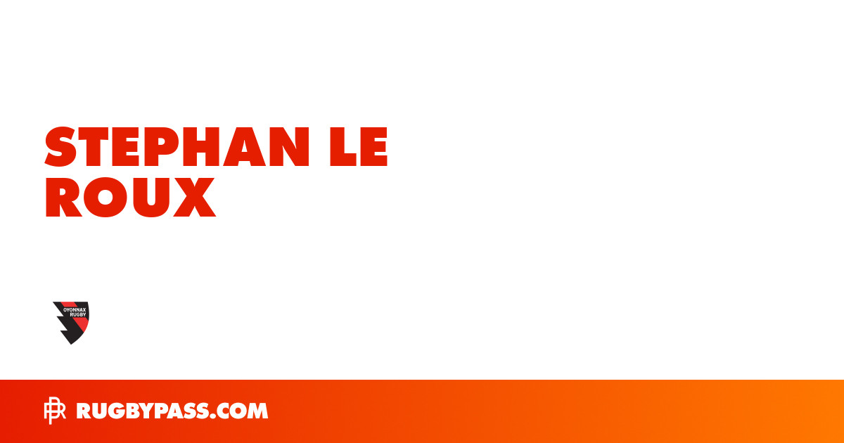 Stephan Le Roux Rugby Bio | News, Stats, Age, Height & Team | RugbyPass