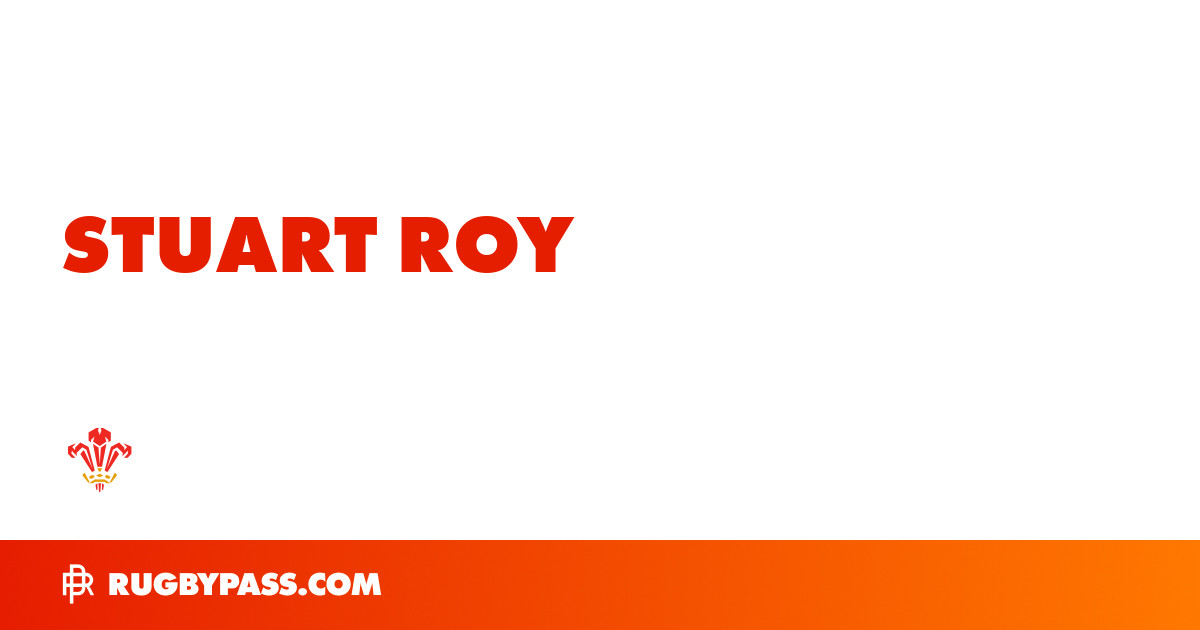 Stuart Roy Rugby Bio | News, Stats, Age, Height & Team | RugbyPass