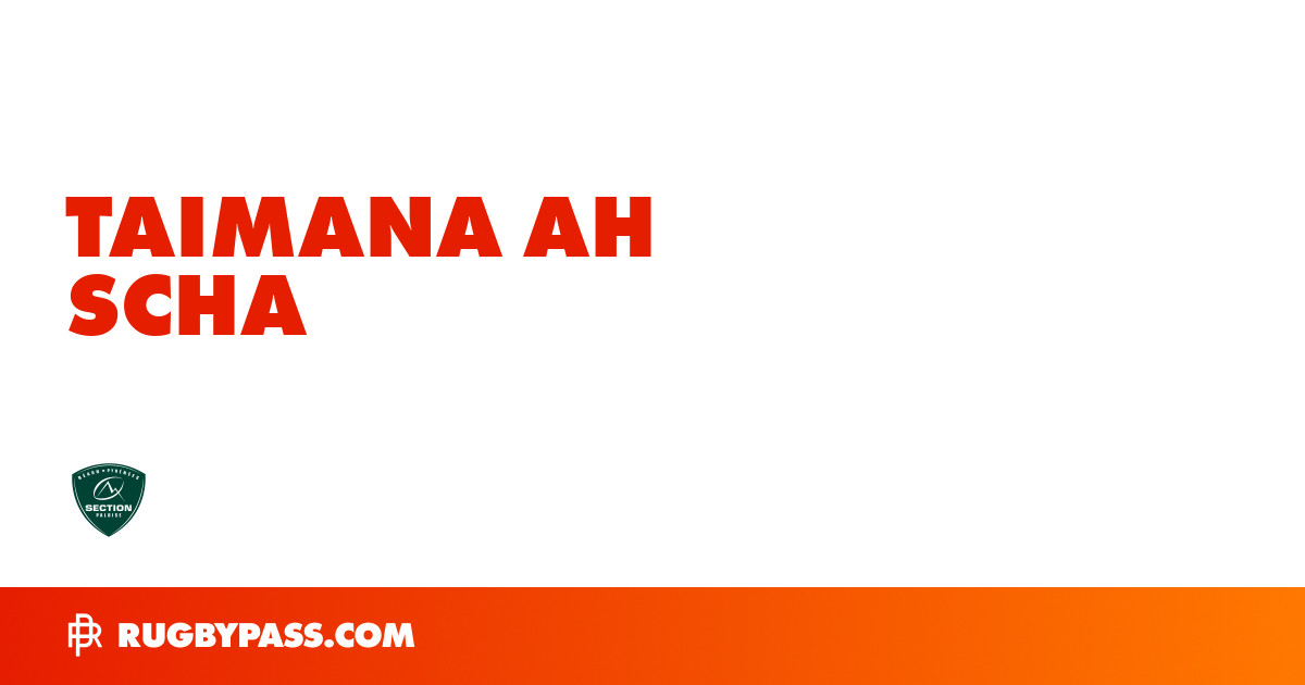 Taimana Ah Scha Rugby Bio | News, Stats, Age, Height & Team | RugbyPass