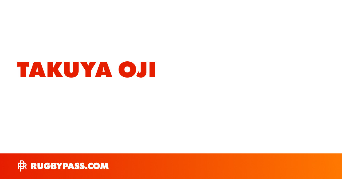 Takuya Oji Rugby Bio | News, Stats, Age, Height & Team | RugbyPass