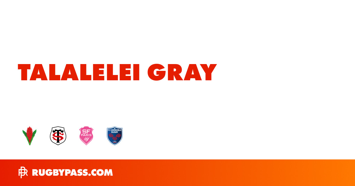Talalelei Gray Rugby Bio | News, Stats, Age, Height & Team | RugbyPass