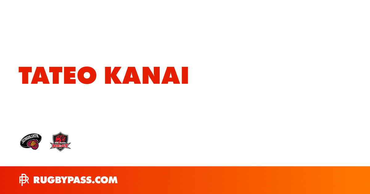 Tateo Kanai Rugby Bio | News, Stats, Age, Height & Team | RugbyPass