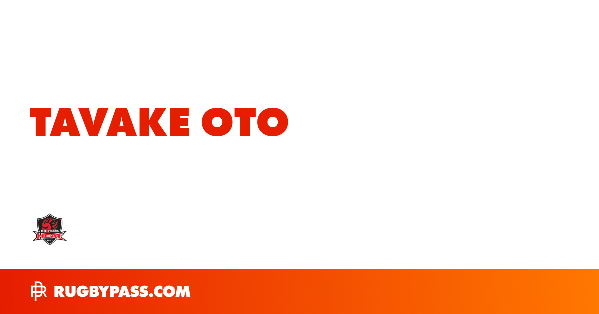 Tavake Oto Rugby Bio | News, Stats, Age, Height & Team | RugbyPass