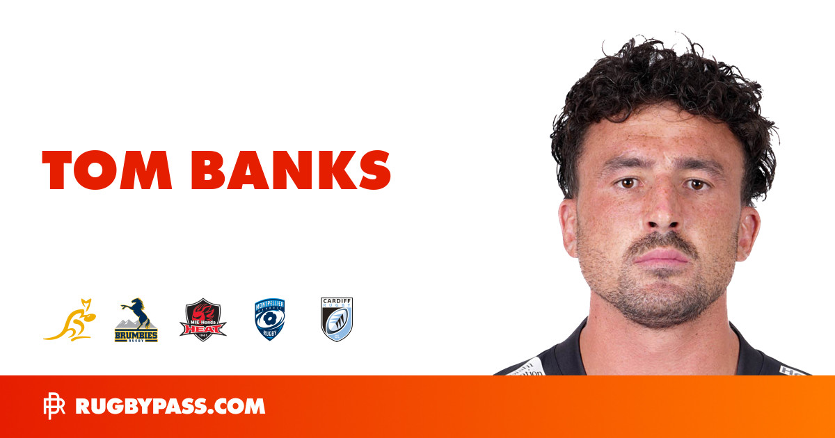 Tom Banks Rugby Bio | News, Stats, Age, Height & Team | RugbyPass