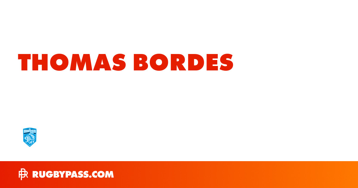 Thomas Bordes Rugby Bio | News, Stats, Age, Height & Team | RugbyPass