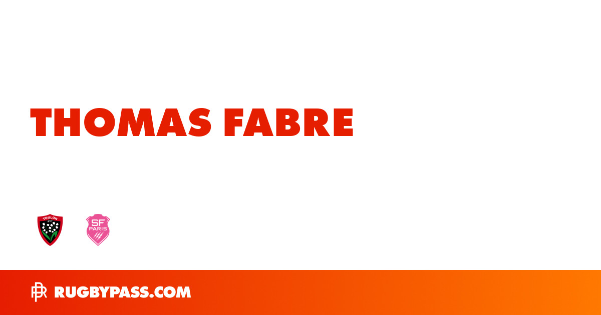 Thomas Fabre Rugby Bio | News, Stats, Age, Height & Team | RugbyPass
