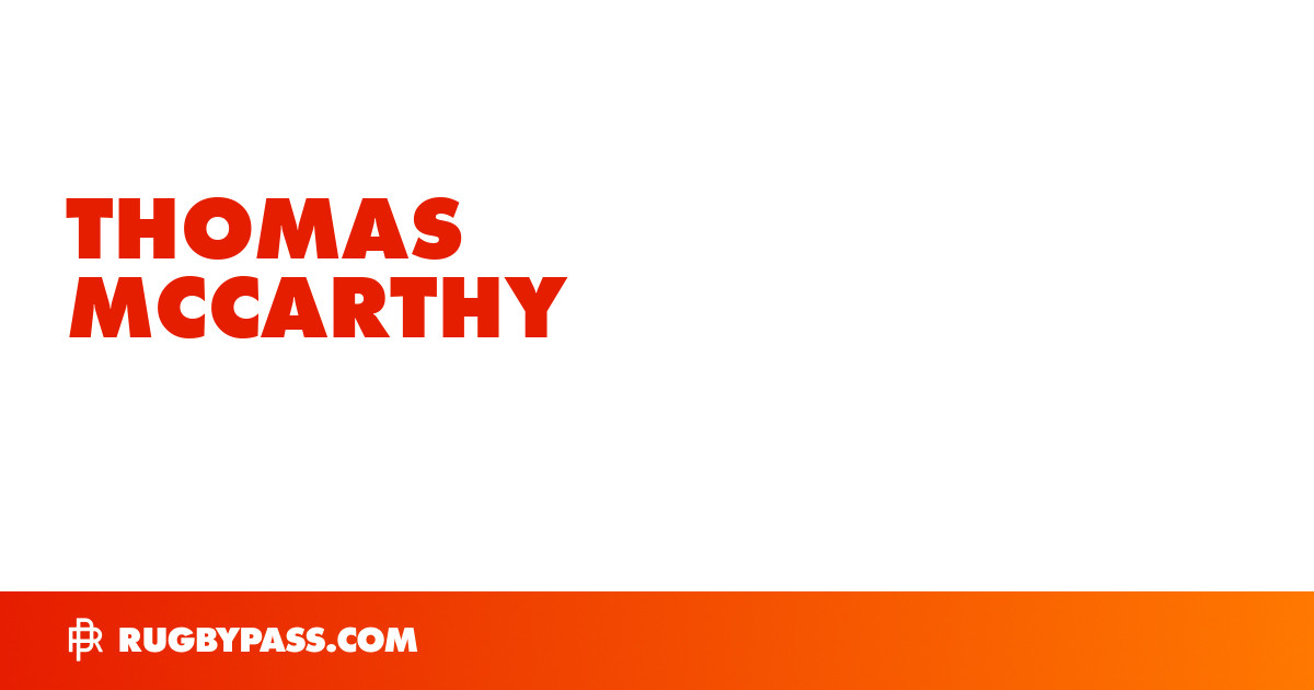 Thomas McCarthy Rugby Bio | News, Stats, Age, Height & Team | RugbyPass