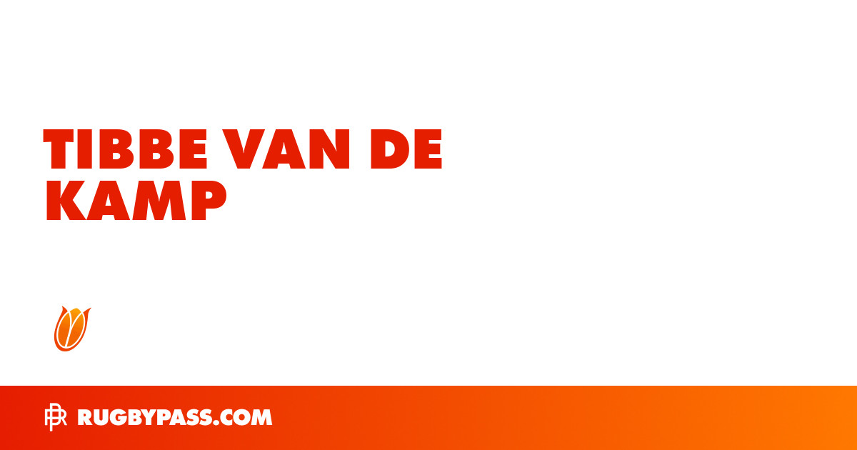 Tibbe van de Kamp Rugby Bio | News, Stats, Age, Height & Team | RugbyPass