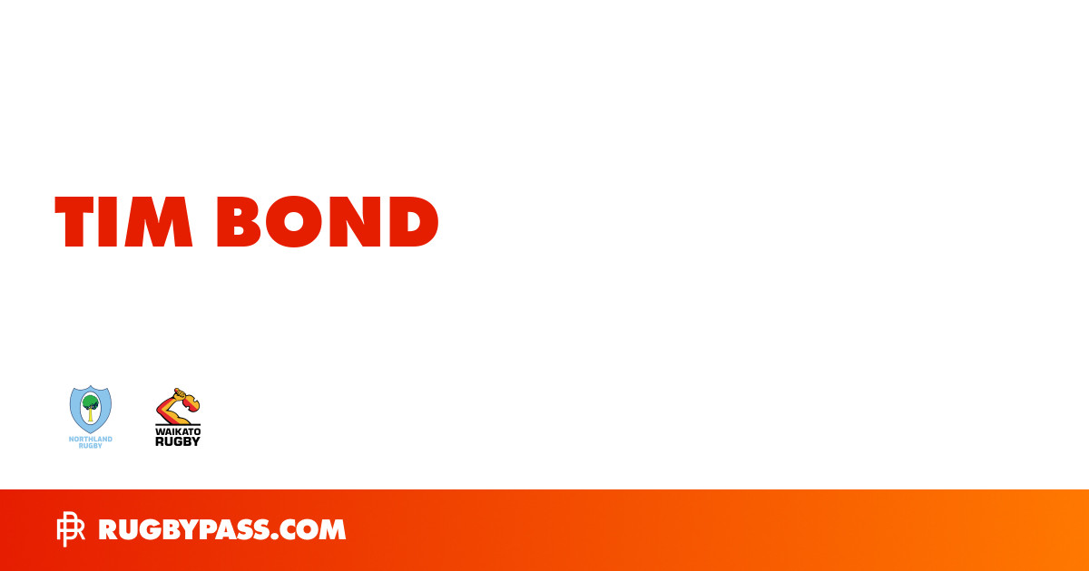 Tim Bond Rugby Bio | News, Stats, Age, Height & Team | RugbyPass