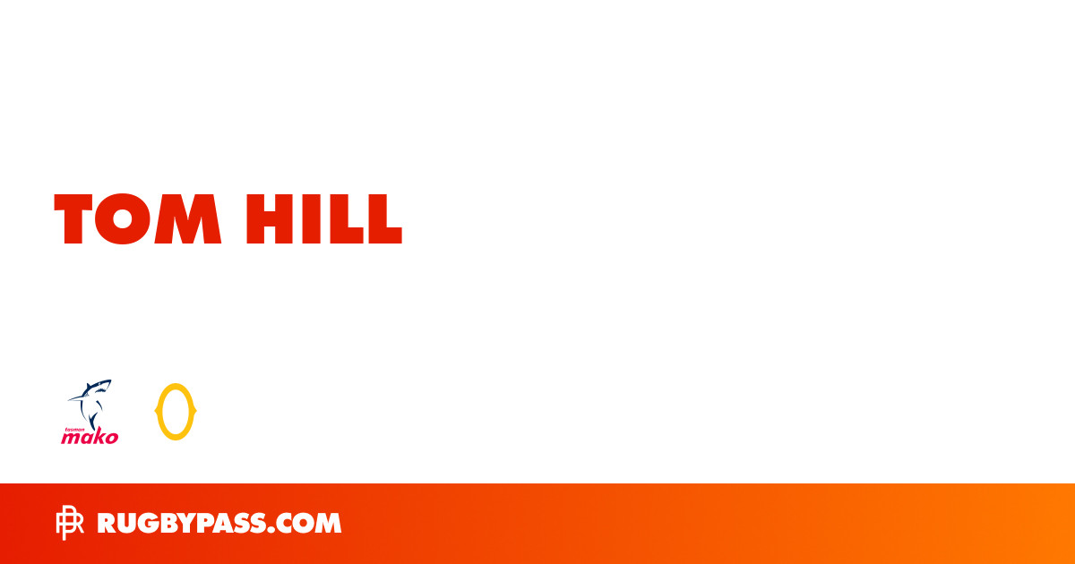 Tom Hill Rugby Bio | News, Stats, Age, Height & Team | RugbyPass