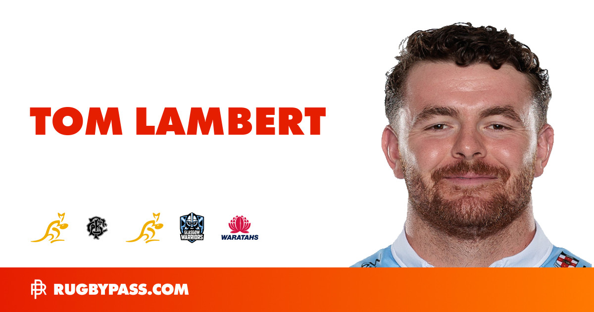 Tom Lambert Rugby Bio | News, Stats, Age, Height & Team | RugbyPass