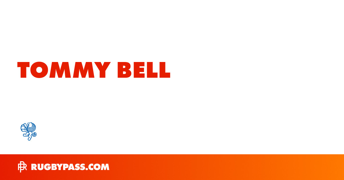 Tommy Bell Rugby Bio | News, Stats, Age, Height & Team | RugbyPass