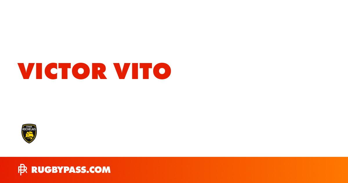 Victor Vito Rugby Bio | News, Stats, Age, Height & Team | RugbyPass