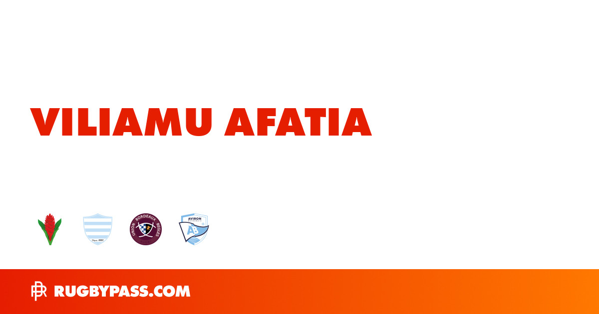 Viliamu Afatia Rugby Bio | News, Stats, Age, Height & Team | RugbyPass