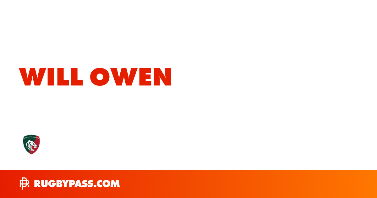 Will Owen Rugby Bio | News, Stats, Age, Height & Team | RugbyPass