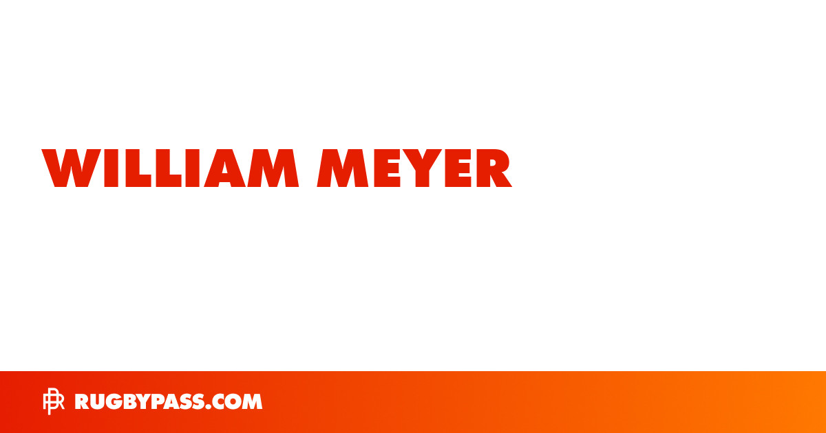 William Meyer Rugby Bio | News, Stats, Age, Height & Team | RugbyPass