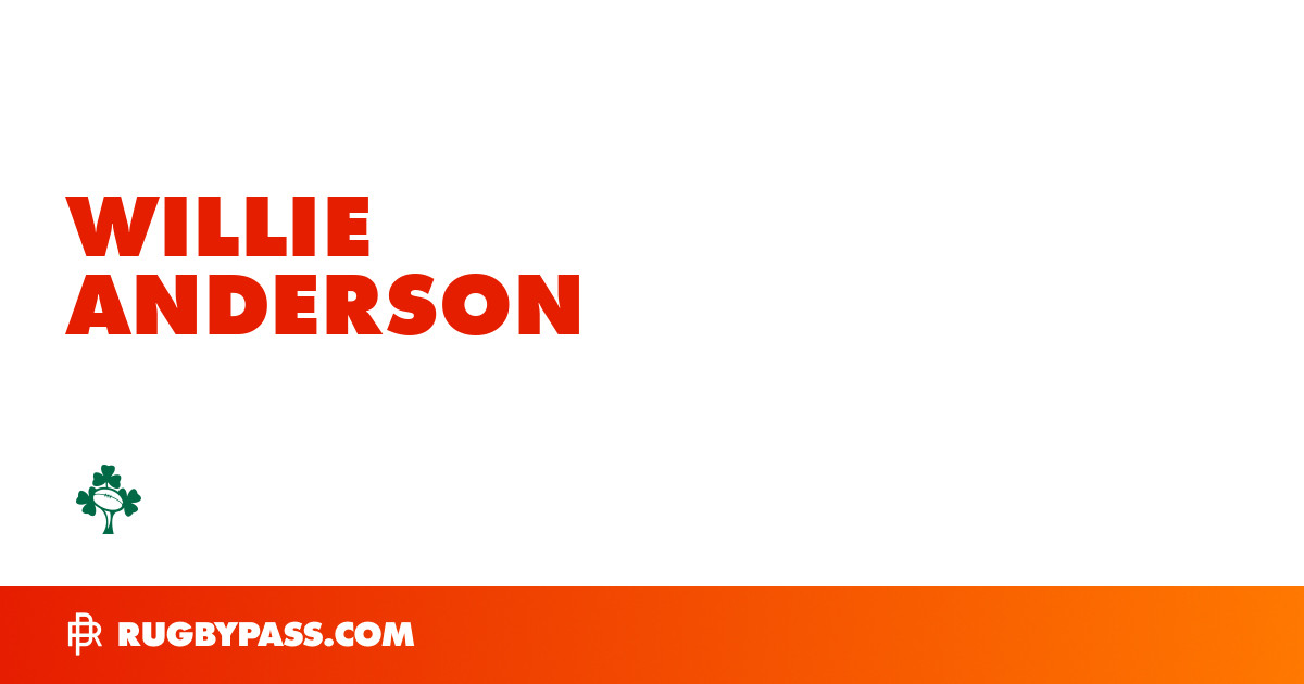 Willie Anderson Rugby Bio | News, Stats, Age, Height & Team | RugbyPass