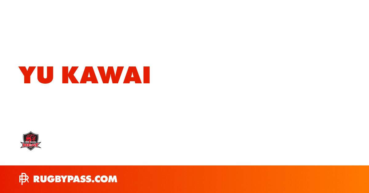 Yu Kawai Rugby Bio | News, Stats, Age, Height & Team | RugbyPass