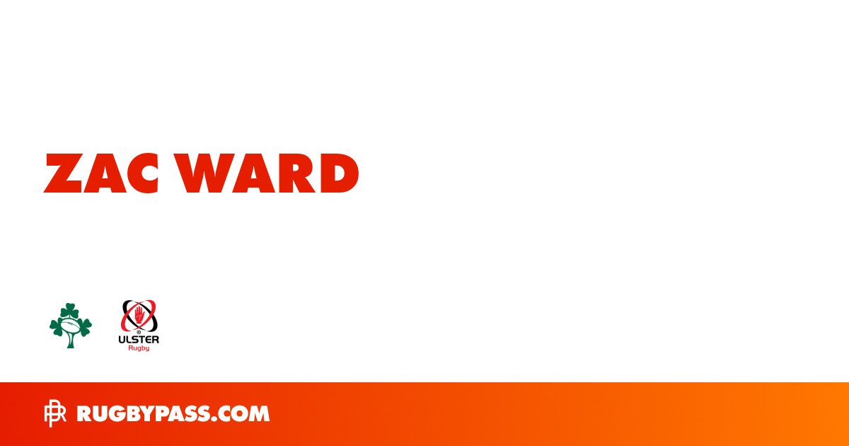 Zac Ward Rugby Bio | News, Stats, Age, Height & Team | RugbyPass