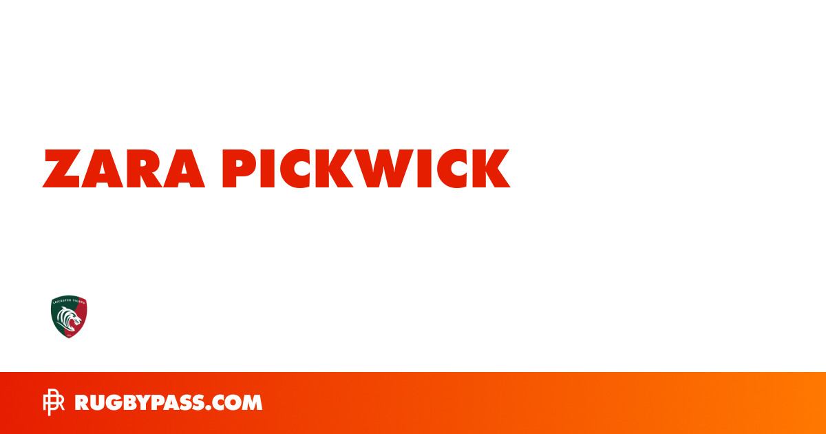 Zara Pickwick Rugby Bio | News, Stats, Age, Height & Team | RugbyPass
