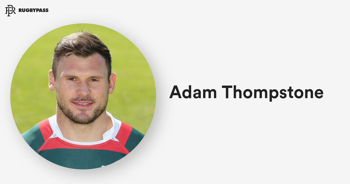 Adam Thompstone Rugby | Adam Thompstone News, Stats & Team | RugbyPass