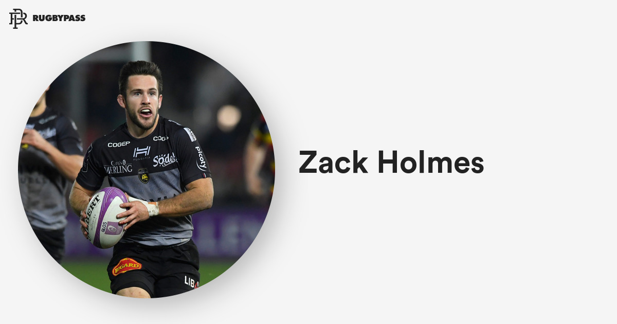Zack Holmes Rugby | Zack Holmes News, Stats & Team | RugbyPass